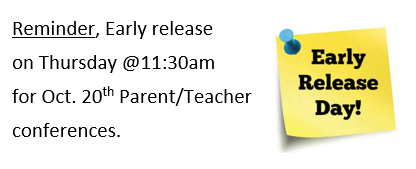 Reminder, Early release on Thursday @11:30am for Oct. 20th Parent ...